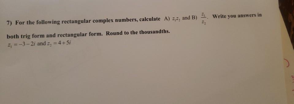 Solved 7) For the following rectangular complex numbers, | Chegg.com