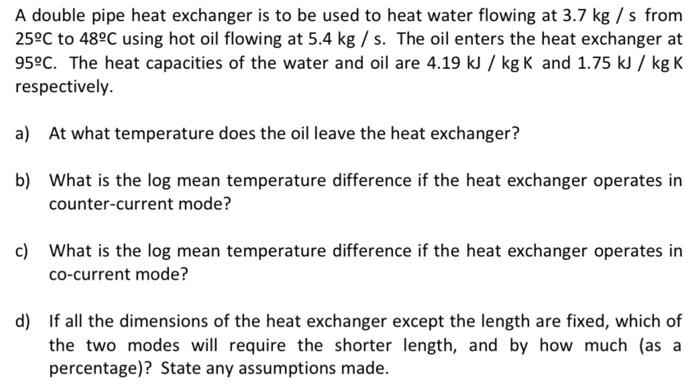 Solved A double pipe heat exchanger is to be used to heat | Chegg.com