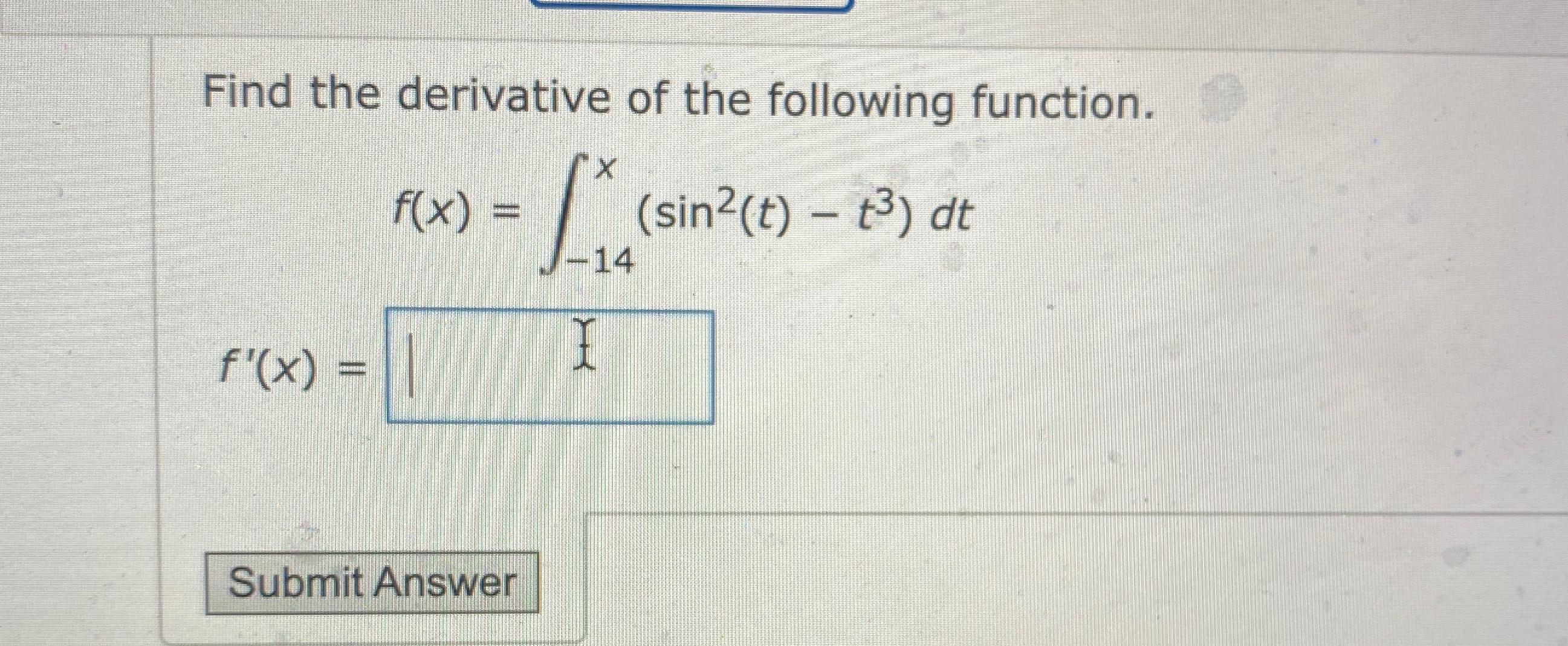 Solved Find the derivative of the following | Chegg.com
