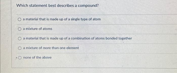 Solved Which statement best describes a compound? O a | Chegg.com