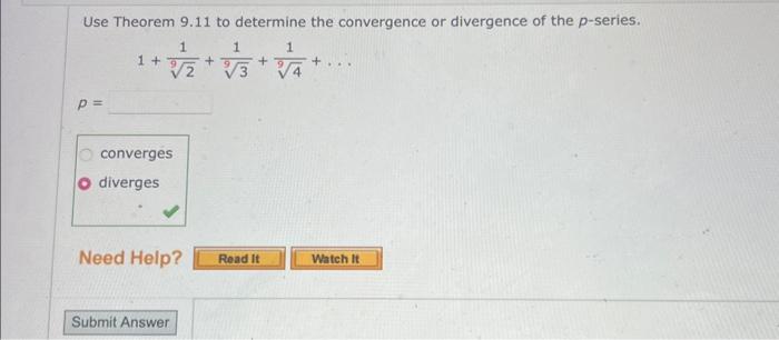 Solved Use Theorem 9.11 to determine the convergence or | Chegg.com