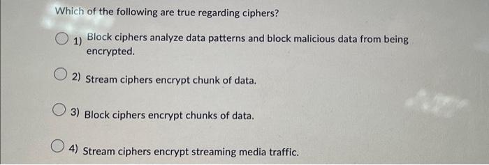 Solved Which of the following are true regarding ciphers? O | Chegg.com