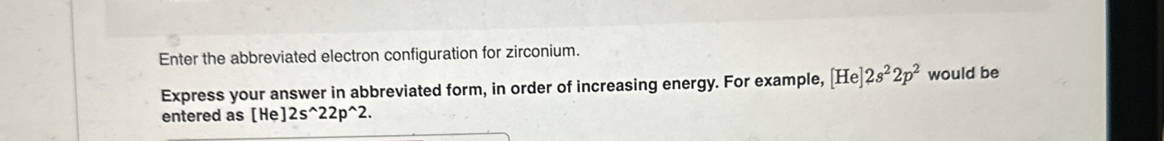 Solved Enter The Abbreviated Electron Configuration For