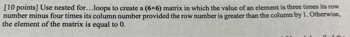 Solved [10 points] Use nested for...loops to create a (6×6) | Chegg.com