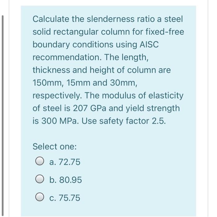 Solved Calculate the slenderness ratio a steel solid | Chegg.com