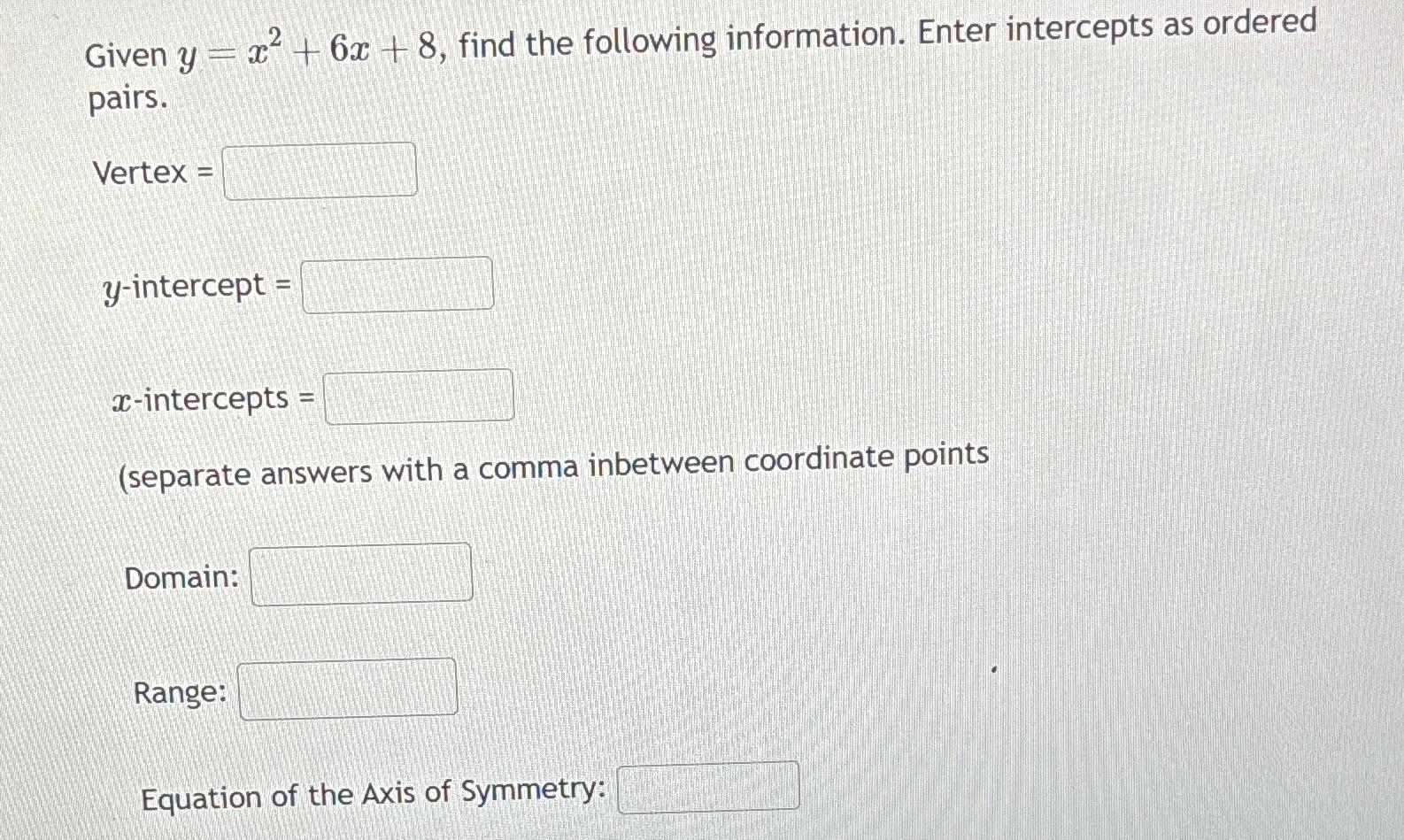 Solved Given y=x2+6x+8, ﻿find the following information. | Chegg.com