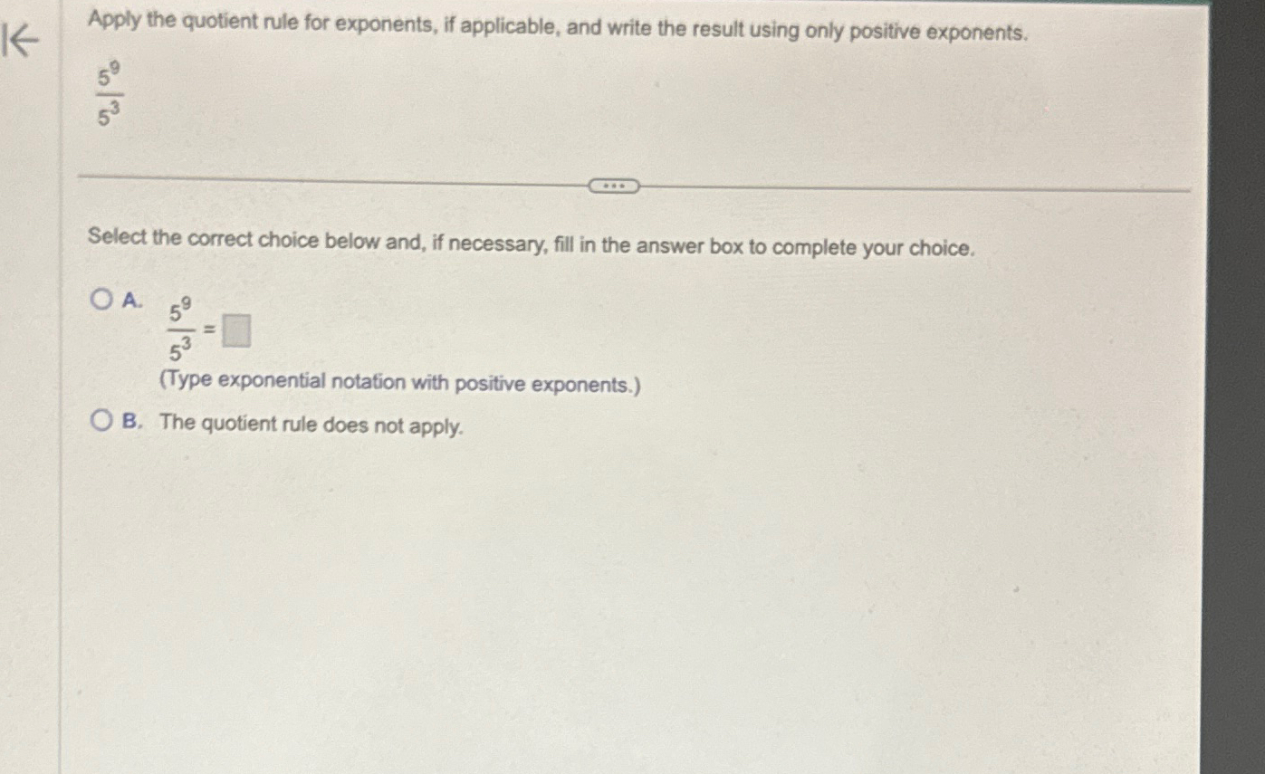 Solved Apply the quotient rule for exponents, if applicable, | Chegg.com