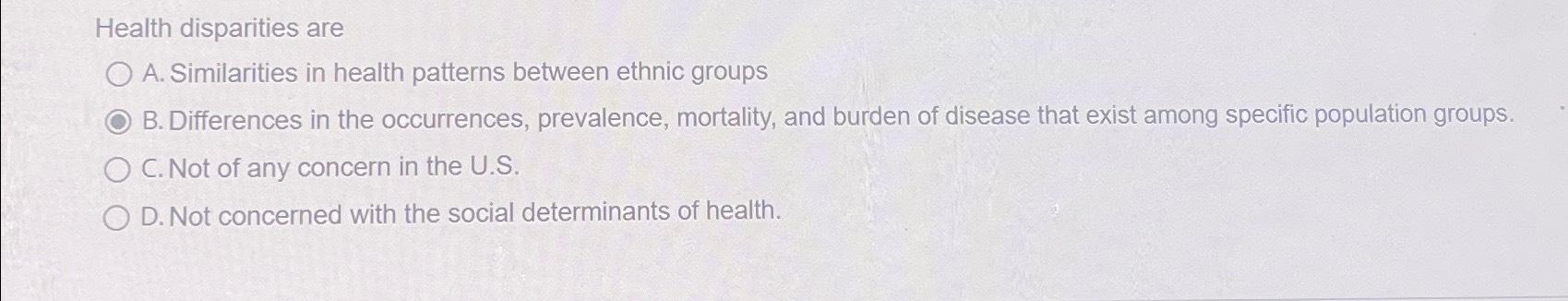 Solved Health disparities areA. ﻿Similarities in health | Chegg.com