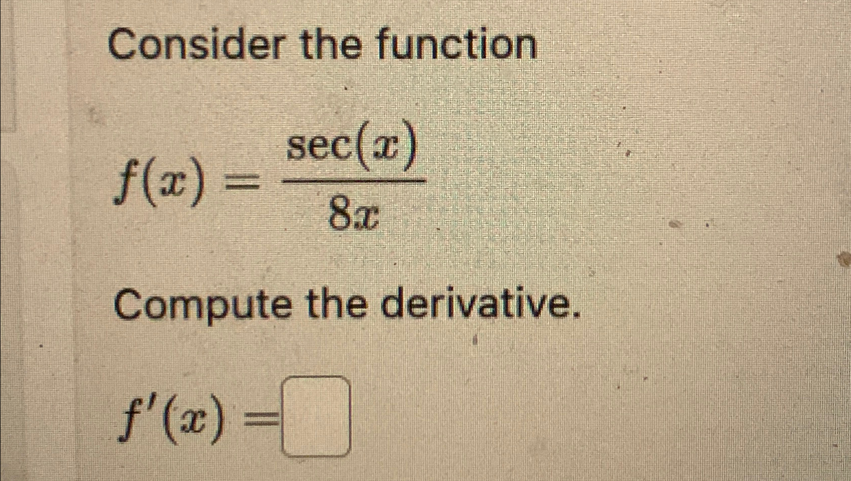 Solved Consider the functionf(x)=sec(x)8xCompute the | Chegg.com Solved Consider the functionf(x)=sec(x)8xCompute the | Chegg.com