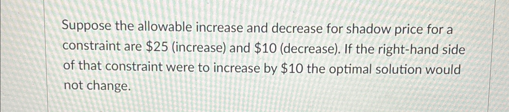 Solved Suppose the allowable increase and decrease for | Chegg.com