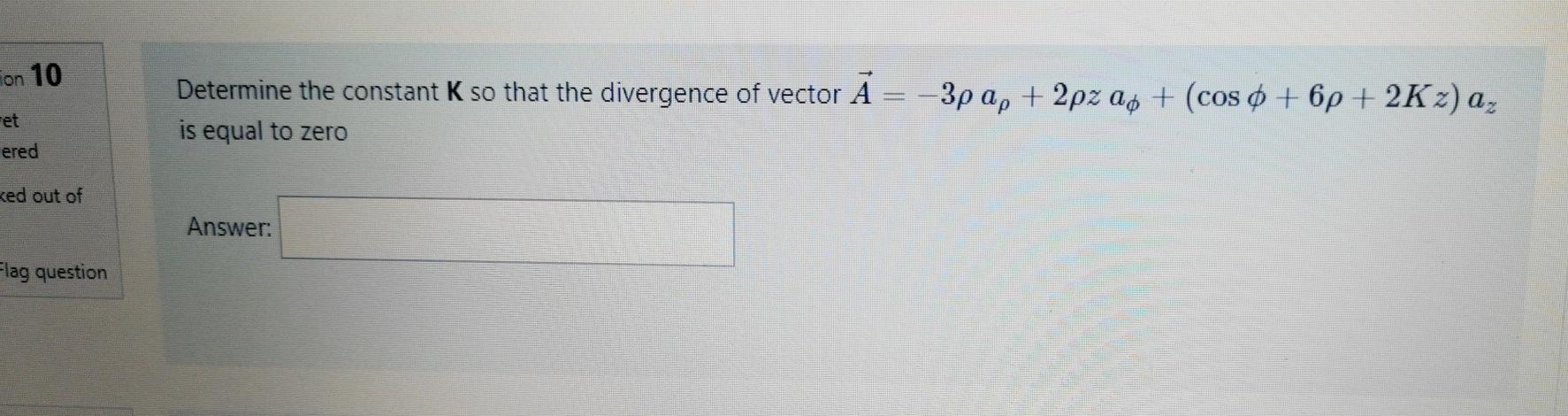 Solved on 10 Determine the constant K so that the divergence | Chegg.com