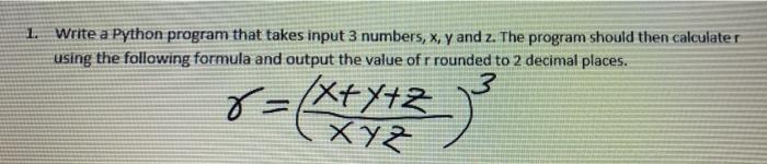 Solved 1. Write a Python program that takes input 3 numbers, | Chegg.com
