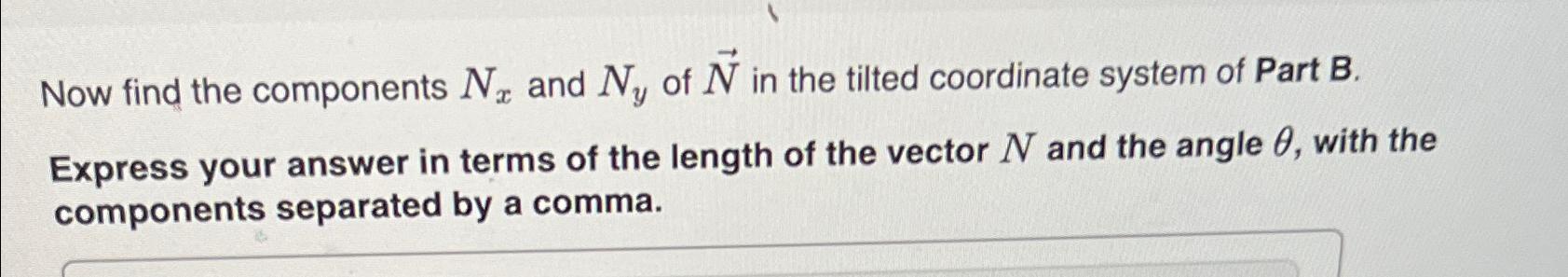 Solved Now find the components Nx ﻿and Ny ﻿of vec(N) ﻿in the | Chegg.com