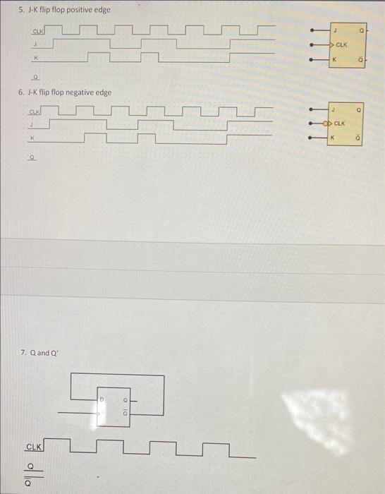 Solved 5. J-K flip flop positive edge J CLK K K o 6. J-k | Chegg.com