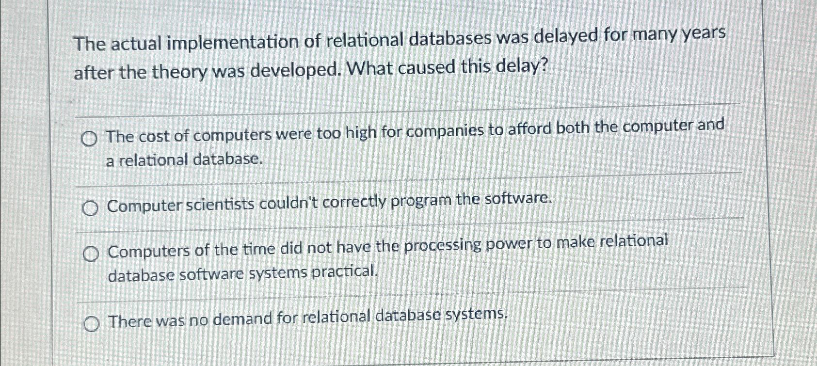 Solved The actual implementation of relational databases was | Chegg.com
