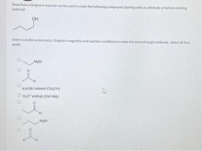 Solved Show how a Grignard reaction can be used to make the | Chegg.com