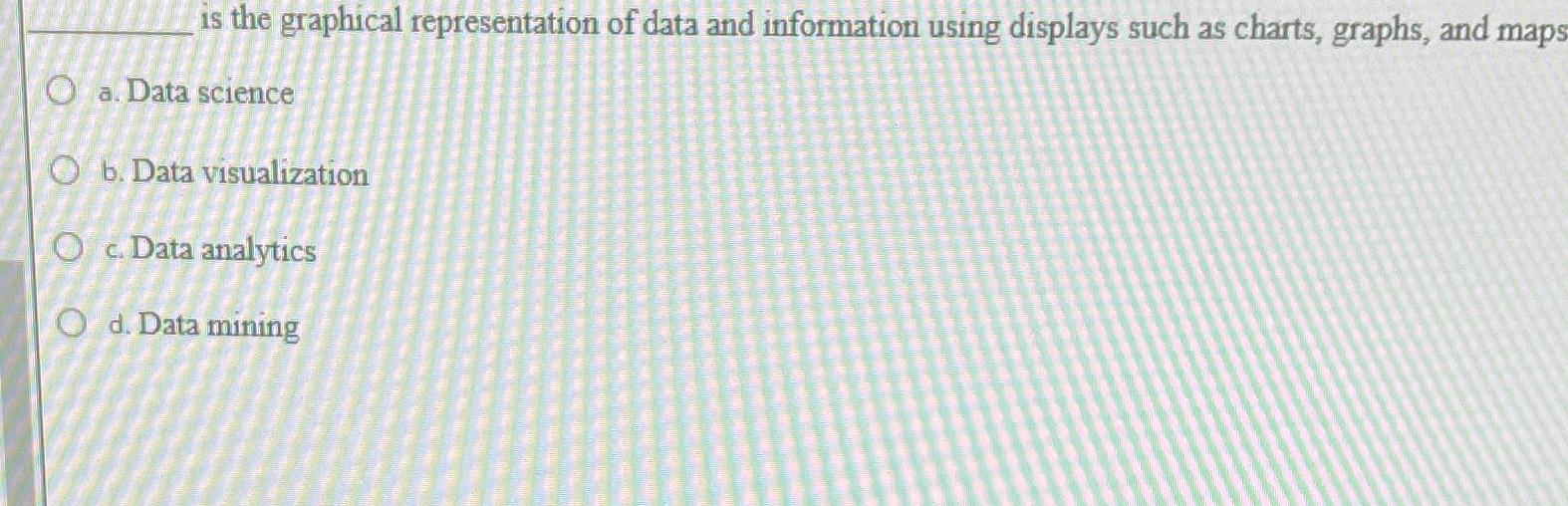Solved is the graphical representation of data and | Chegg.com