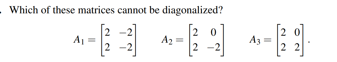 Solved Which of these matrices cannot be | Chegg.com