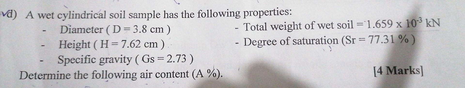 Solved d) A wet cylindrical soil sample has the following | Chegg.com