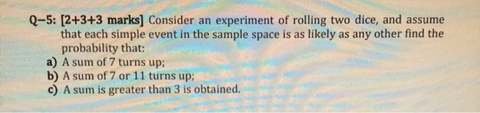 Solved Q-5: [2+3+3 marks] Consider an experiment of rolling | Chegg.com
