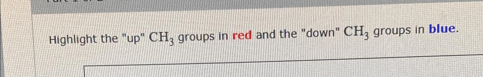 Solved Highlight the "up" CH3 ﻿groups in red and the "down" | Chegg.com