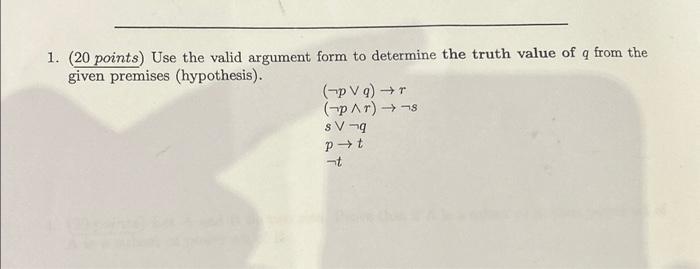 Solved 1. (20 points) Use the valid argument form to | Chegg.com