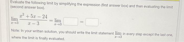 Solved Evaluate the following limit by simplifying the | Chegg.com