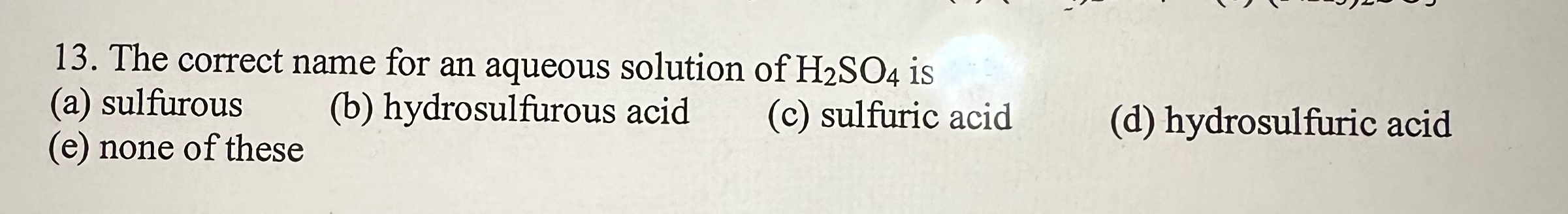 Solved The correct name for an aqueous solution of H2SO4 | Chegg.com