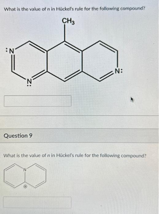 Solved What is the value of n in Huckel's rule for question | Chegg.com Solved What is the value of n in Huckel's rule for question | Chegg.com