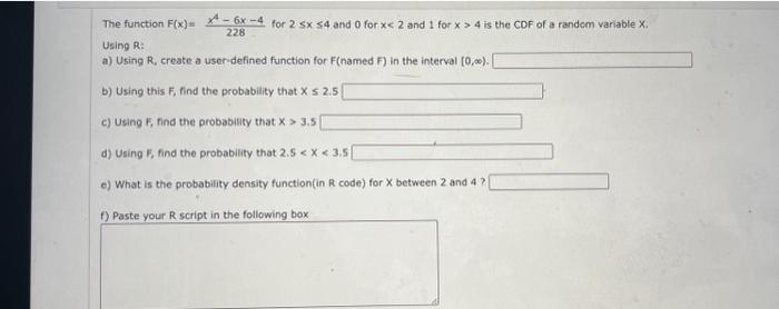 Solved The function F(x)=228x4−6x−4 for 25x≤4 and 0 for x
