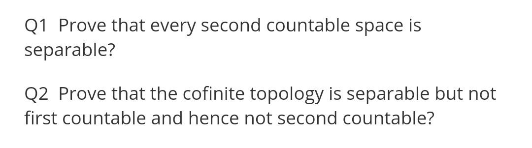 Solved Q1 Prove that every second countable space is | Chegg.com
