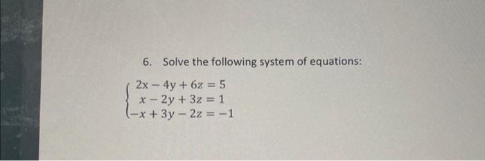 Solved 6. Solve the following system of equations: \\[ | Chegg.com