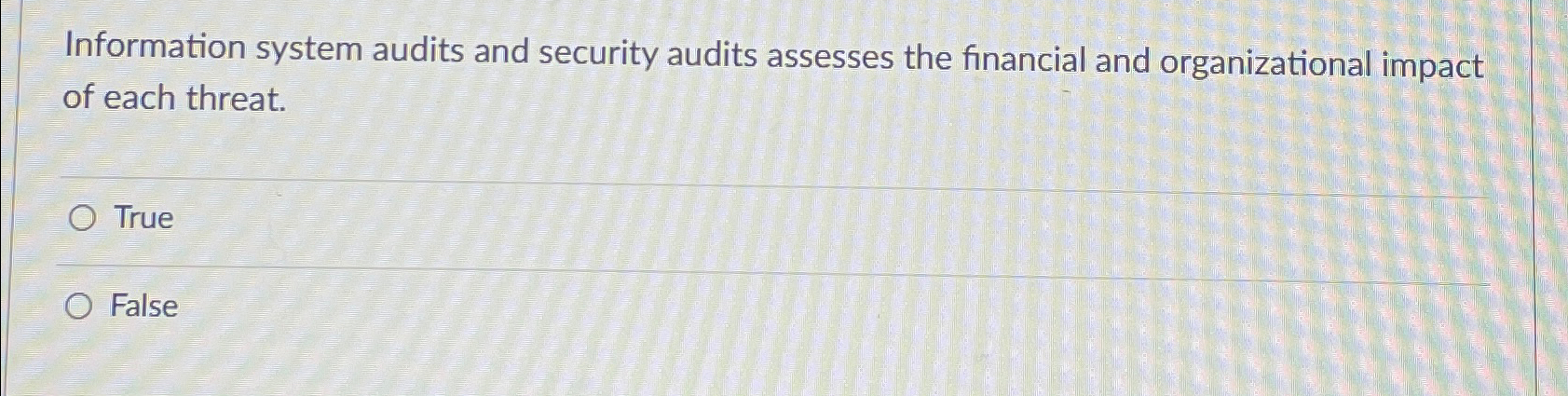 Solved Information system audits and security audits | Chegg.com