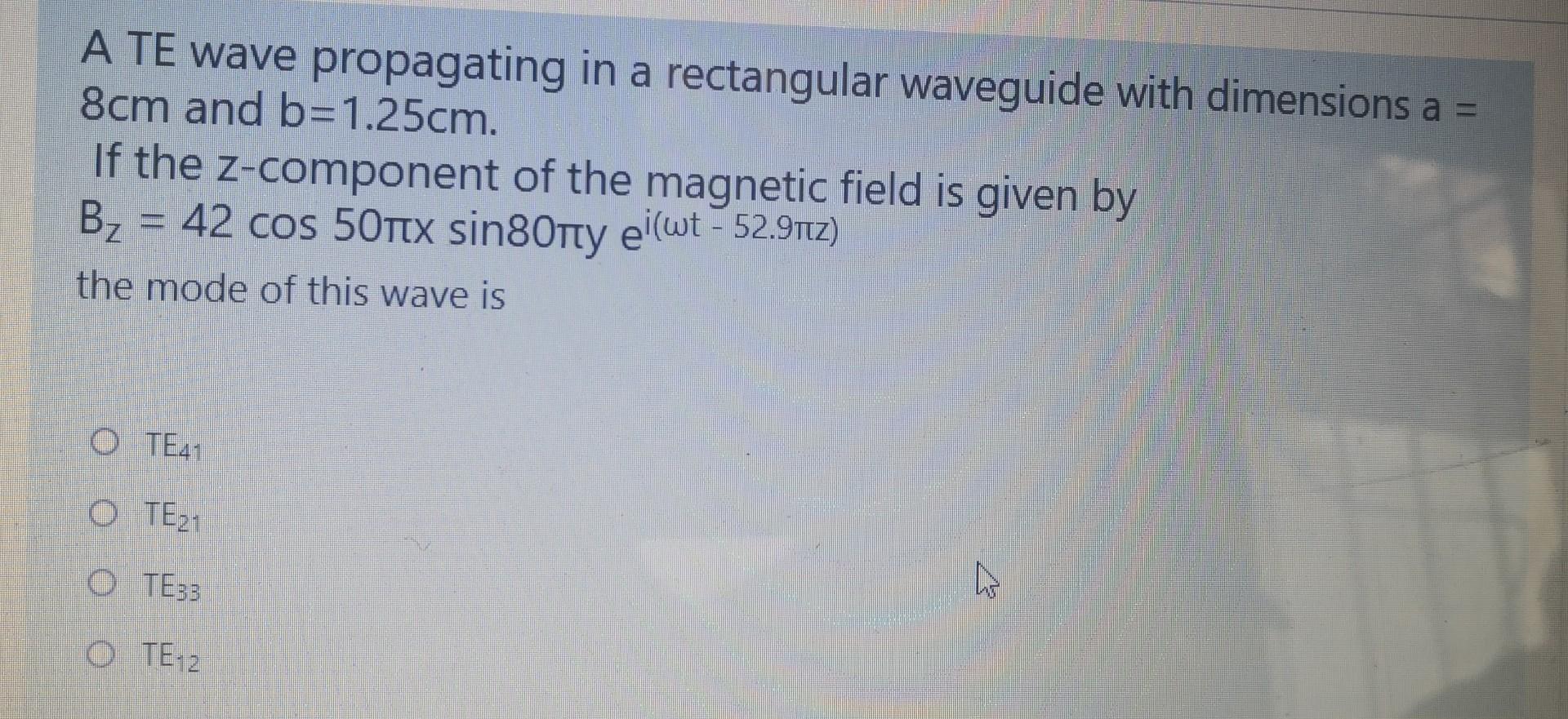 Solved A TE wave propagating in a rectangular waveguide with | Chegg.com
