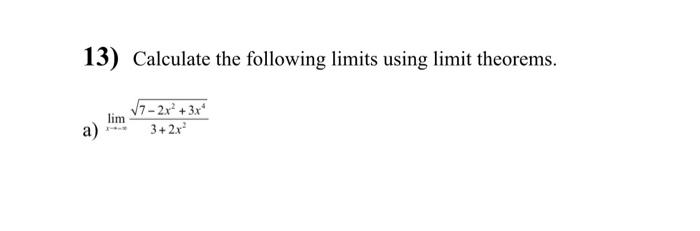 Solved 13) Calculate the following limits using limit | Chegg.com