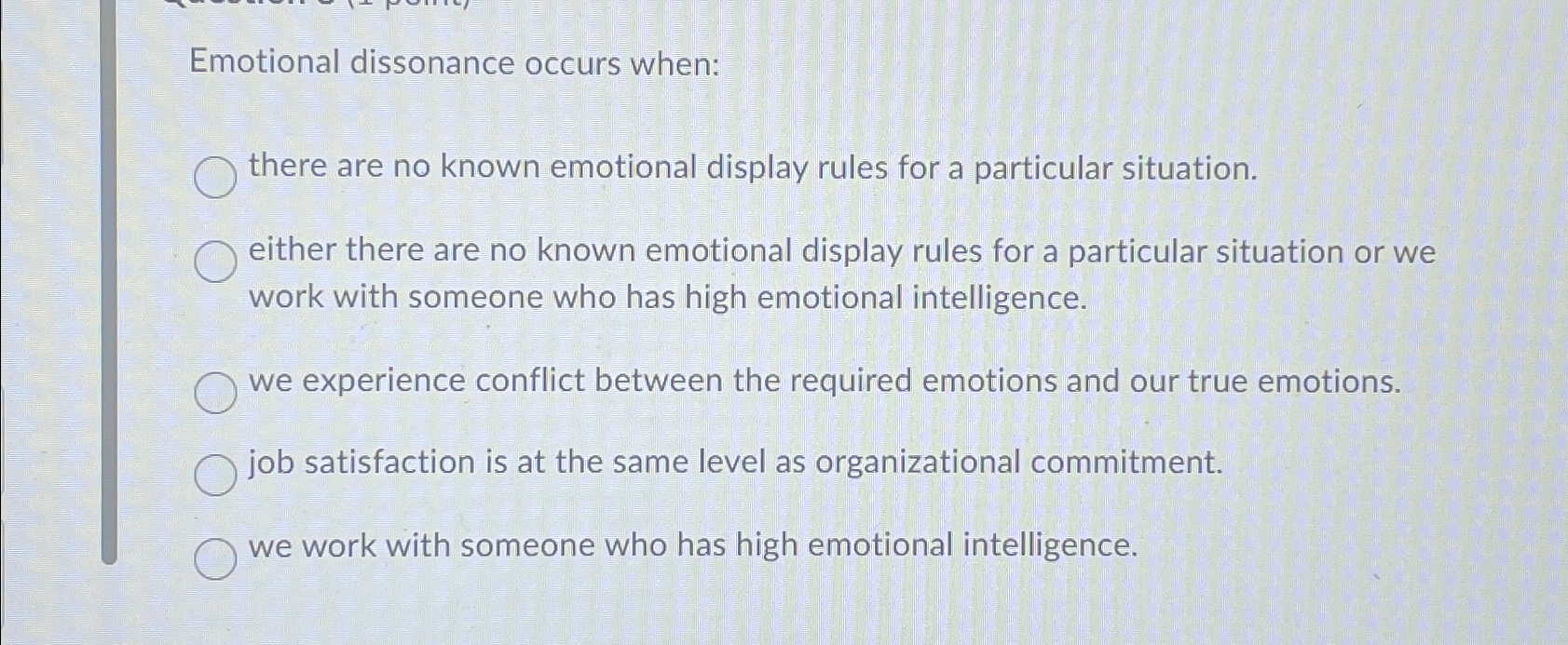 Solved Emotional dissonance occurs when:there are no known | Chegg.com