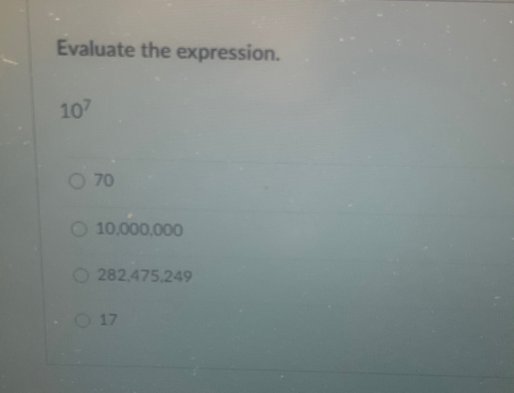 Solved Evaluate the expression.1077010.000.000282.475.24917 | Chegg.com