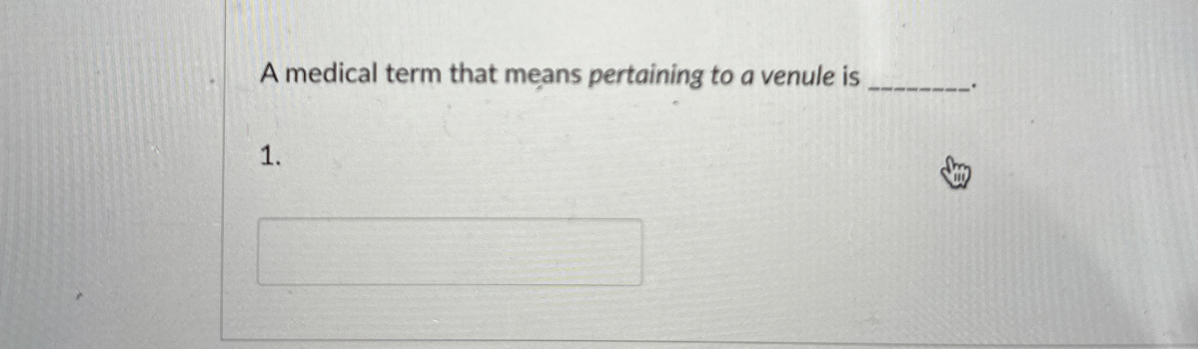 Solved A medical term that means pertaining to a venule is | Chegg.com