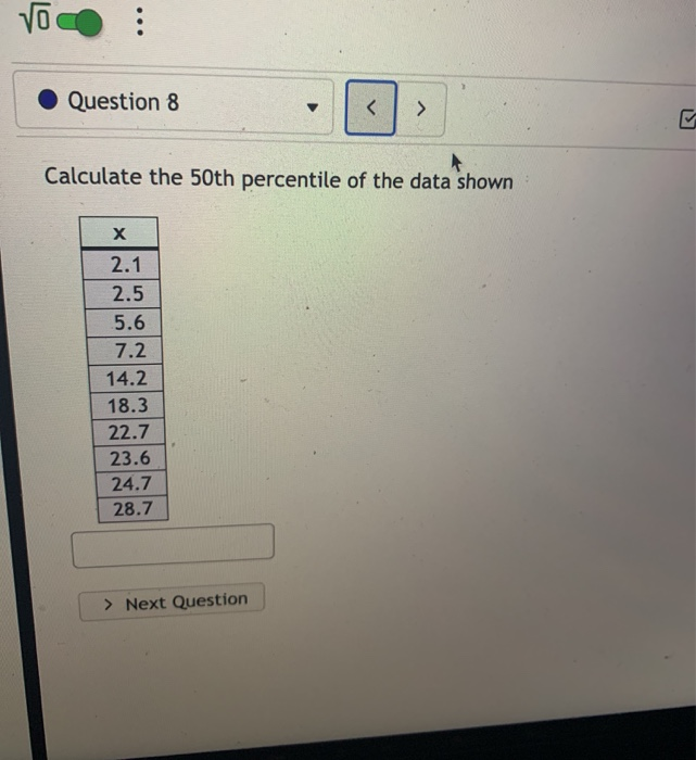 Solved VO Question 8 Calculate the 50th percentile of | Chegg.com