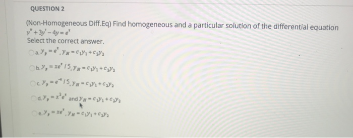 Solved QUESTION 2 (Non-Homogeneous Diff.Eq) Find homogeneous | Chegg.com