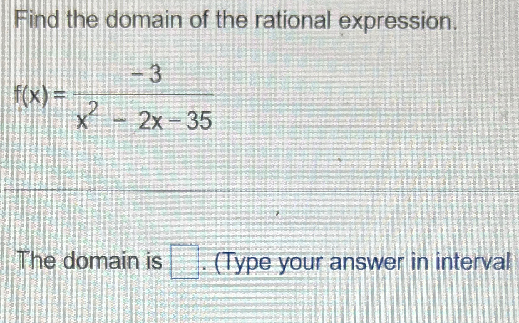 Solved Find the domain of the rational | Chegg.com