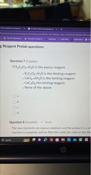 Solved Question 7 ( 2 points) If K2C2O4⋅H2O is the excess | Chegg.com
