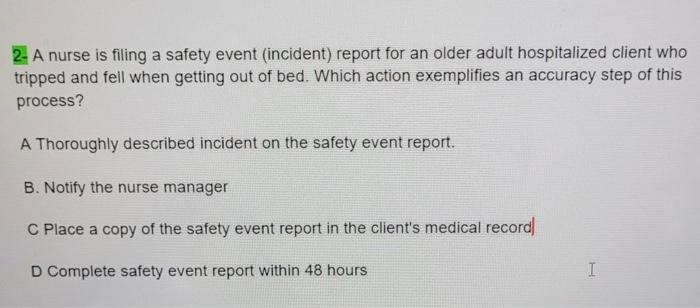 Solved 2- A nurse is filing a safety event (incident) report | Chegg.com