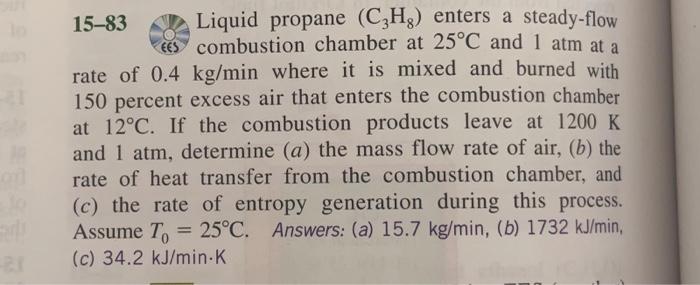 [Solved]: 15-83 Liquid propane (C3H8) enters a steady-flow