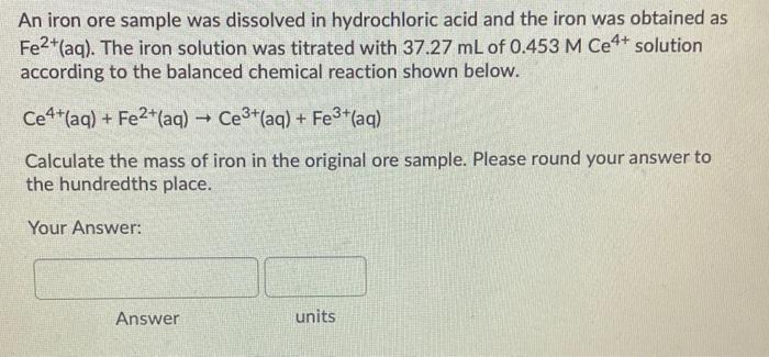 Solved An iron ore sample was dissolved in hydrochloric acid | Chegg.com