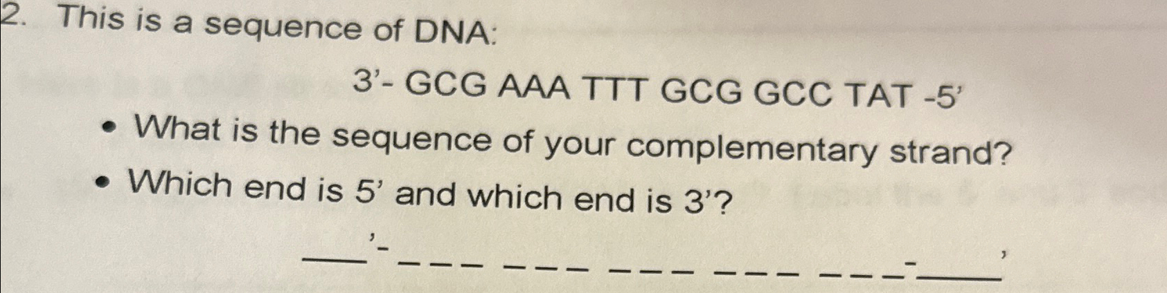 Solved This is a sequence of DNA:3'- ﻿GCG AAA TTT GCG GCC | Chegg.com