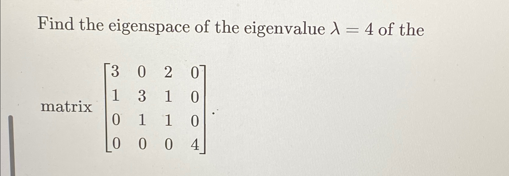 Solved Find the eigenspace of the eigenvalue λ=4 ﻿of the | Chegg.com