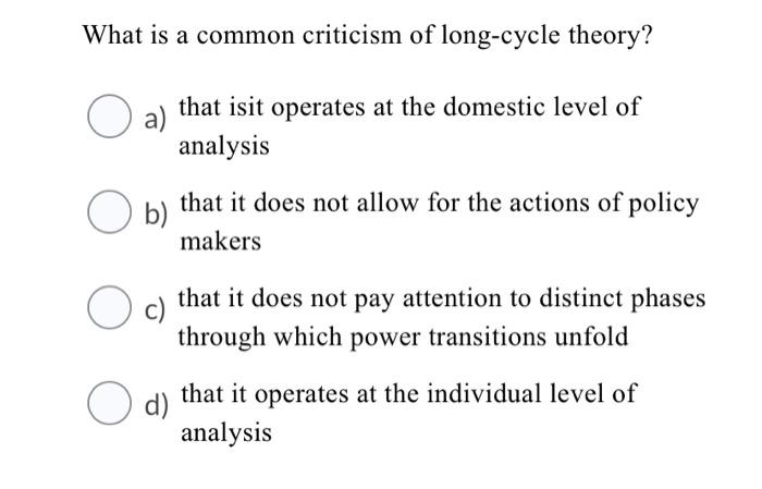 Solved What is a common criticism of long-cycle theory? a) | Chegg.com