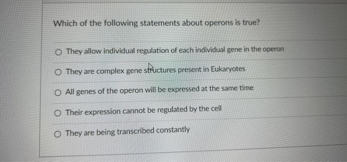 Solved Which of the following statements about operons is | Chegg.com