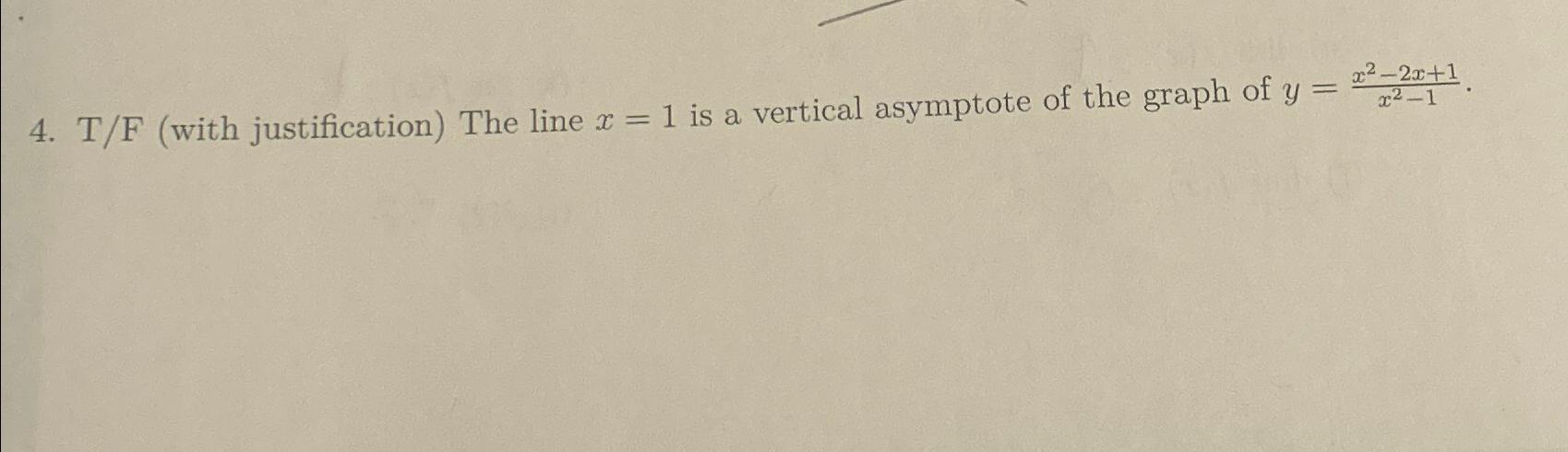 Solved TF (with justification) ﻿The line x=1 ﻿is a vertical | Chegg.com